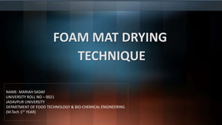 FOAM MAT DRYING TECHNIQUE.pptx