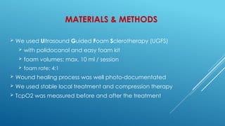 foam sclerotherapy (UGFS) in the treatment of crural ulcers.pptx