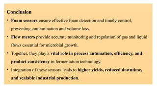 Foam Sensor and Flow Meter Used in fermentation technology.pptx