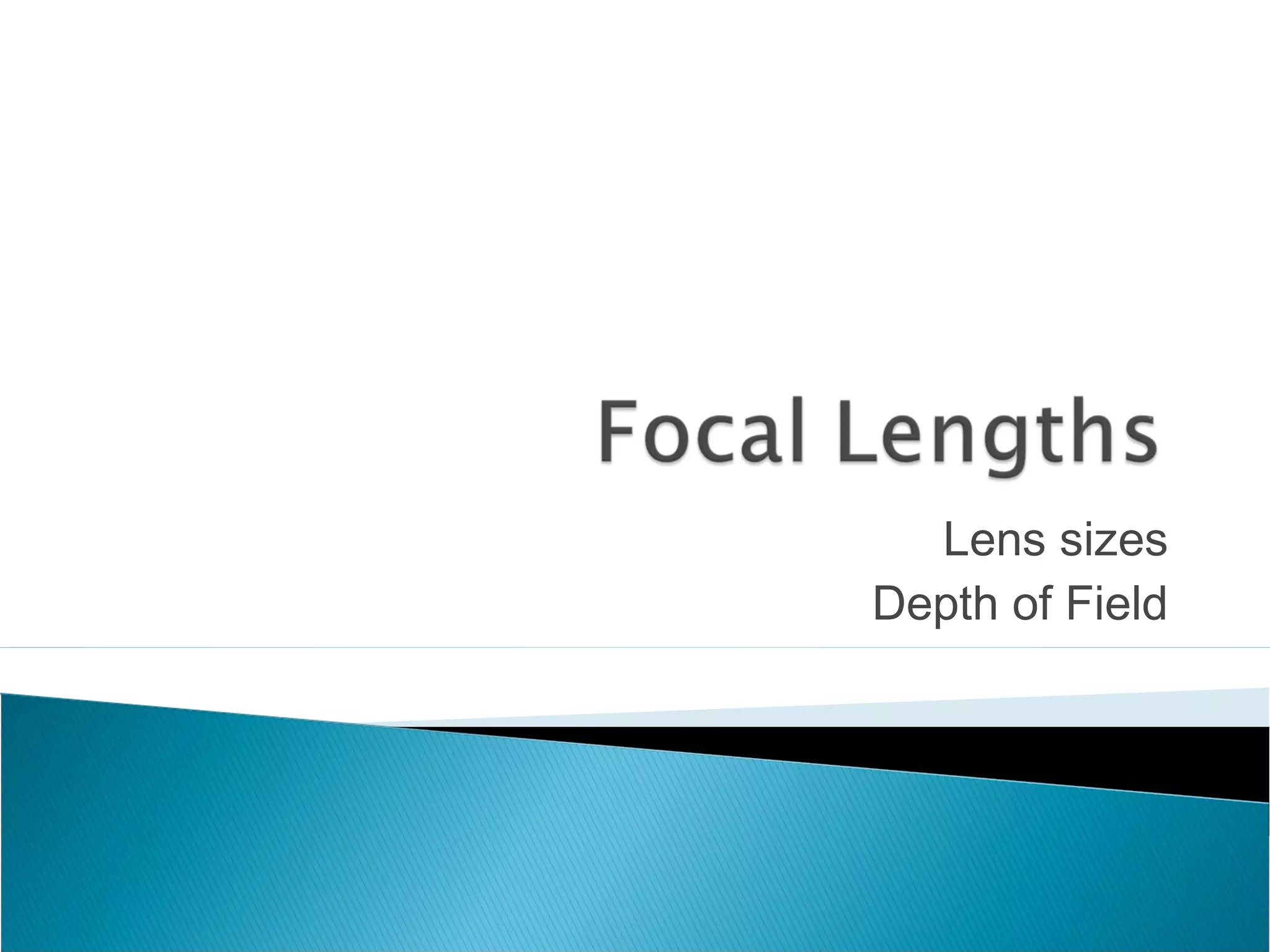 Photography: 2 - Lens Sizes and Depth of Field | PPT
