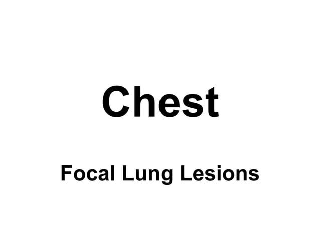 Diagnostic Imaging of Focal Lung Lesions | PPT