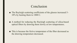 Prediction methods of Rayleigh scattering losses | PPT