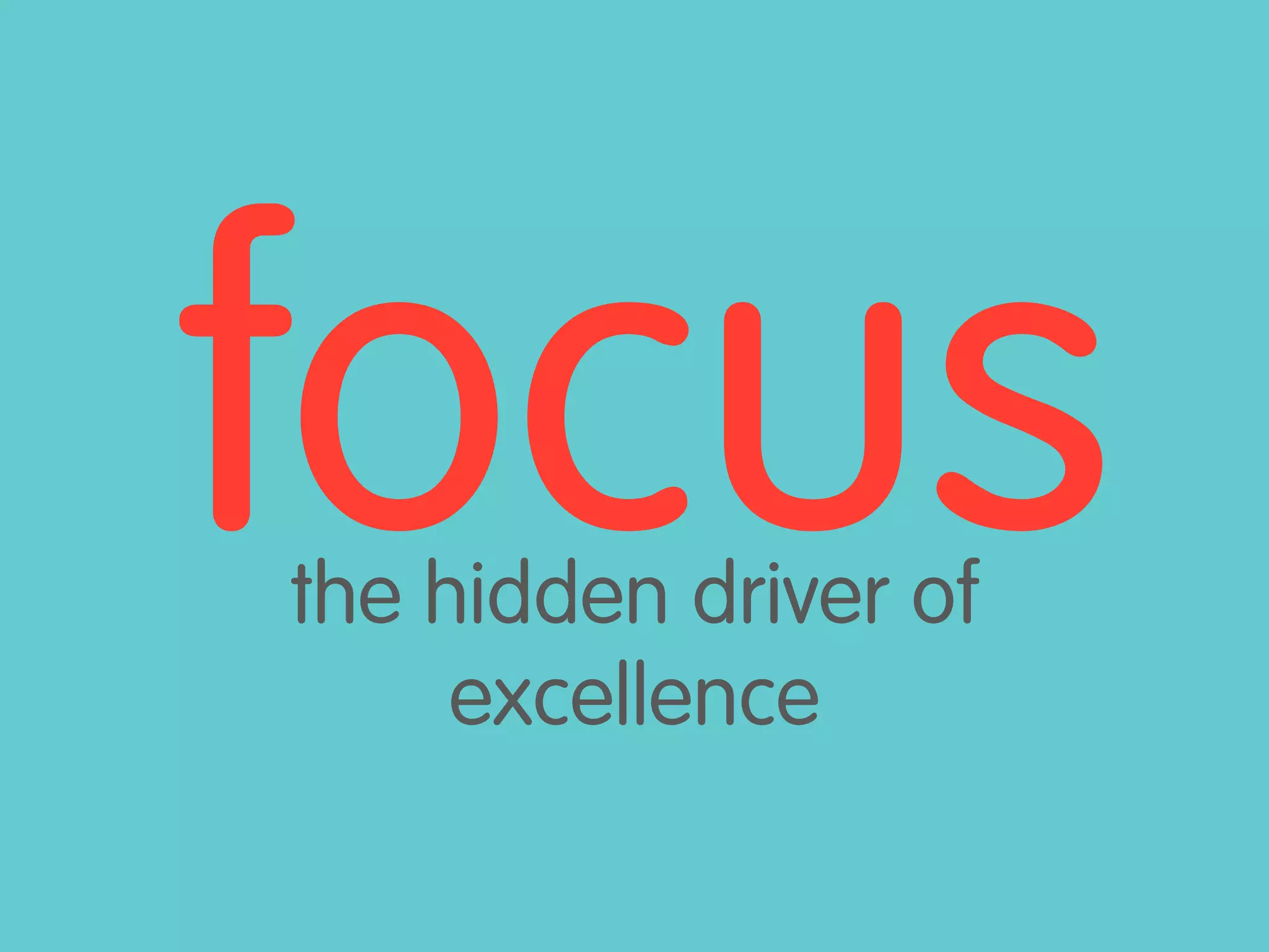 Focus, The Hidden Driver of Excellence | PDF