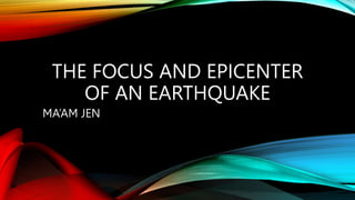 FOCUS AND EPICENTER.pptx | Geology | Science