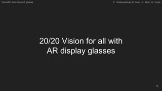 FocusAR: Auto-focus AR eyeglasses for real world and virtual imagery | PPTX