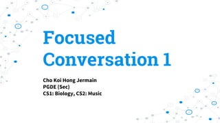Focused Conversation 1 | PPT