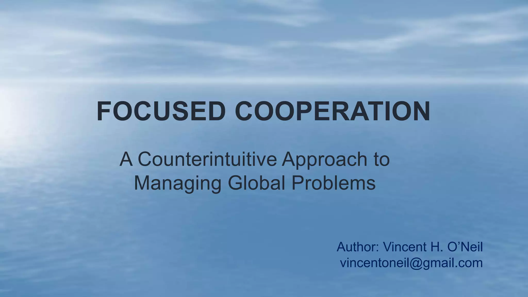 Focused Cooperation: A Counterintuitive Approach to Managing Global ...