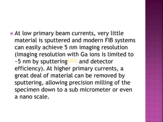Focused ion beam lithography | PPTX