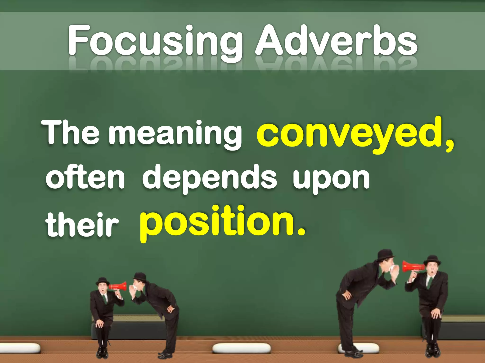 Focusing Adverbs and Adverbs of Time | PPTX