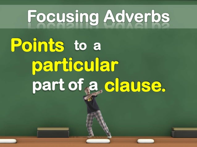 Focusing Adverbs and Adverbs of Time | PPTX