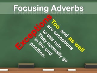 Focusing Adverbs and Adverbs of Time | PPTX