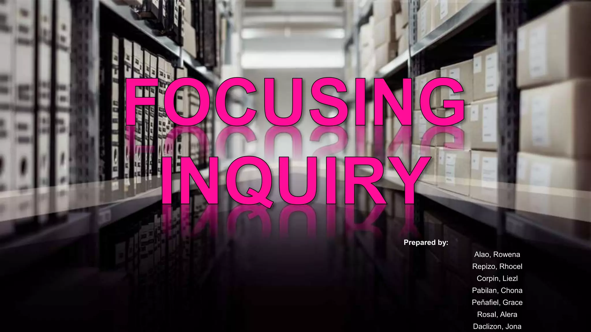 Focusing inquiry (report) [autosaved] | PPTX