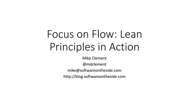 Focus on Flow: Lean Principles in Action | PPT
