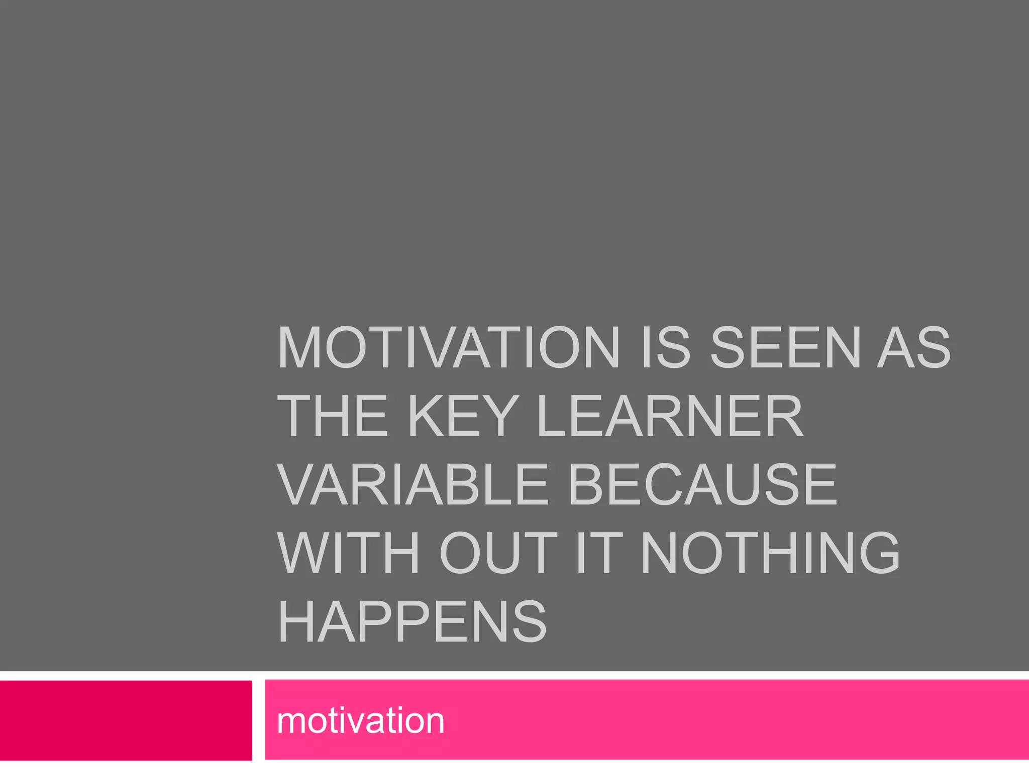 Focus on the language learner motivation , styles | PPTX