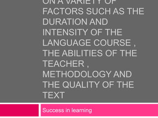 Focus on the language learner motivation , styles | PPTX