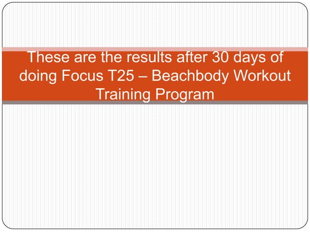 Focus T25 Workout Results | PPTX
