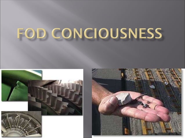 FOD CONCIOUSNESS and FOD DAMAGE TO AN AIRCRAFT.ppt