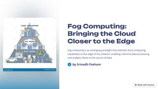 Fog-Computing-Bringing-the-Cloud-Closer. | PPT