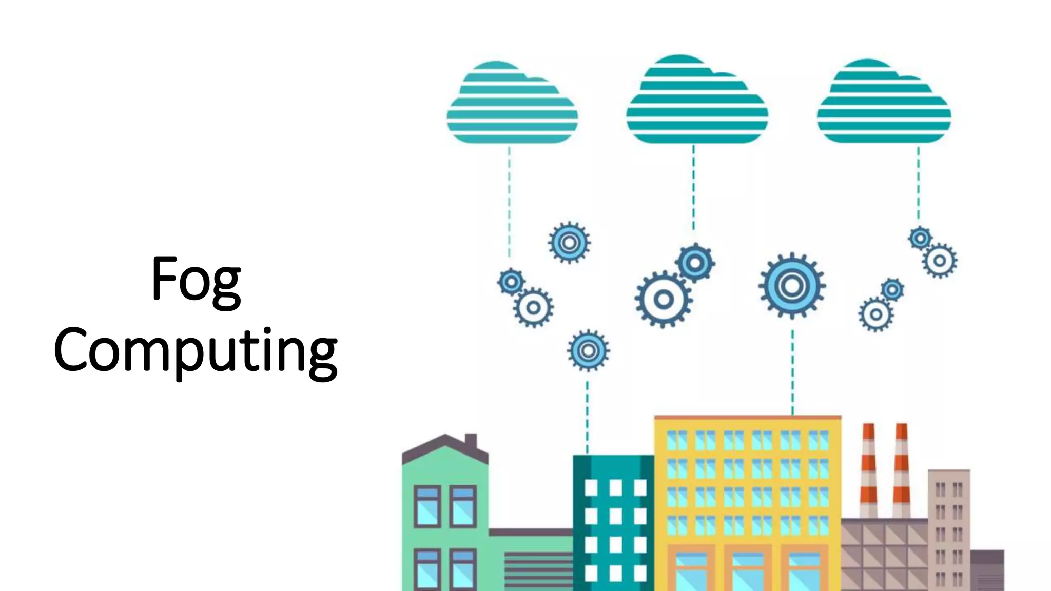 Fog computing | PPTX
