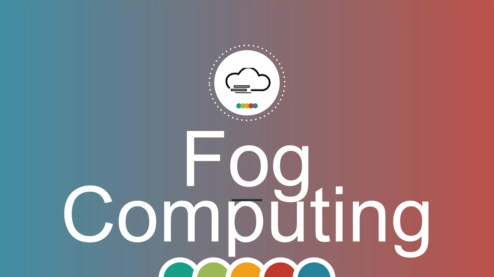 Fog Computing and the Internet of Things | PPTX