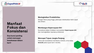 Tips Fokus dan Konsisten Capai Target di Pekerjaan | PPTX