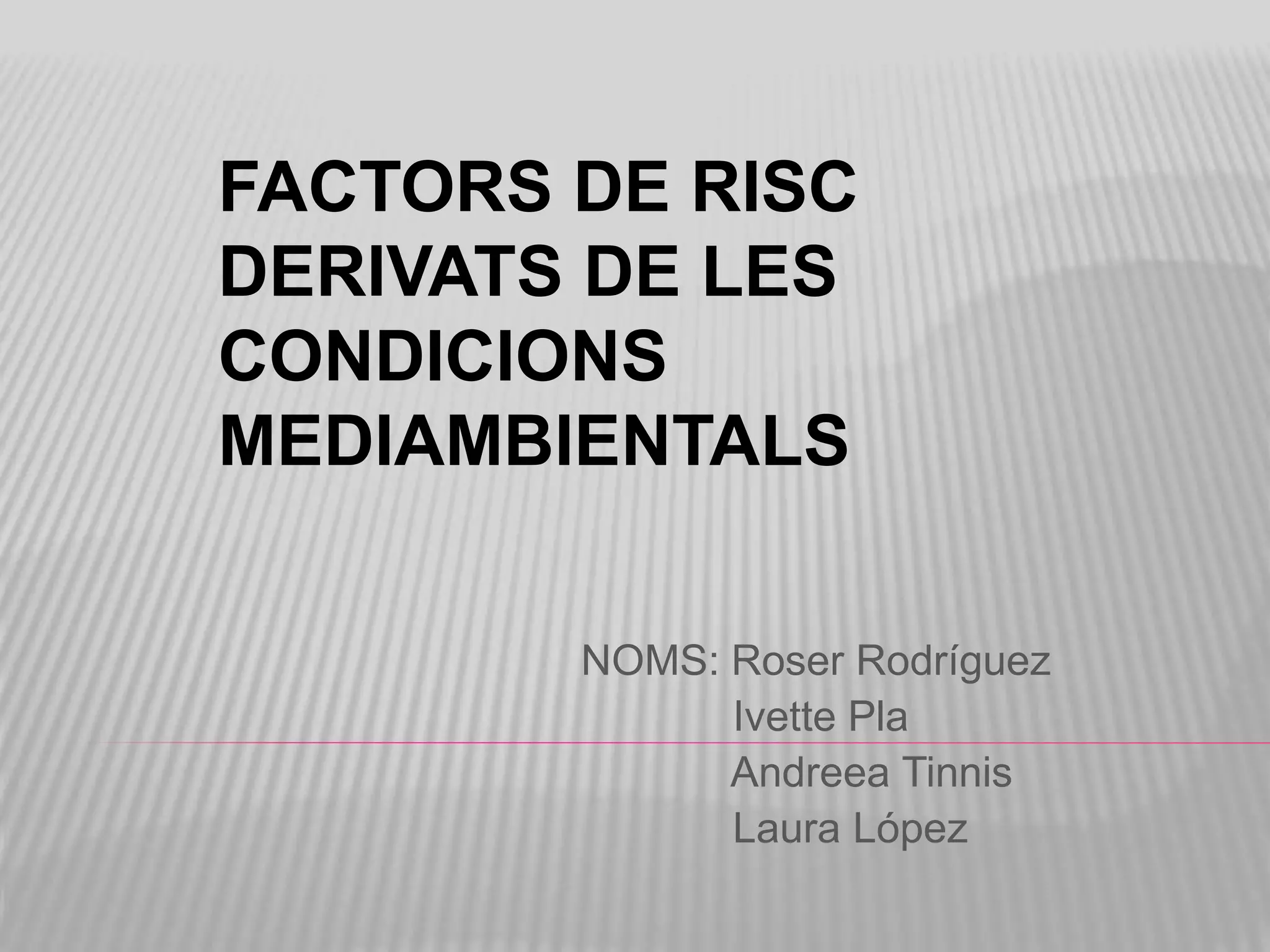 Condicions de risc factors mediambientals | PPT