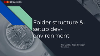 Folder structure & setup dev environment | PPT