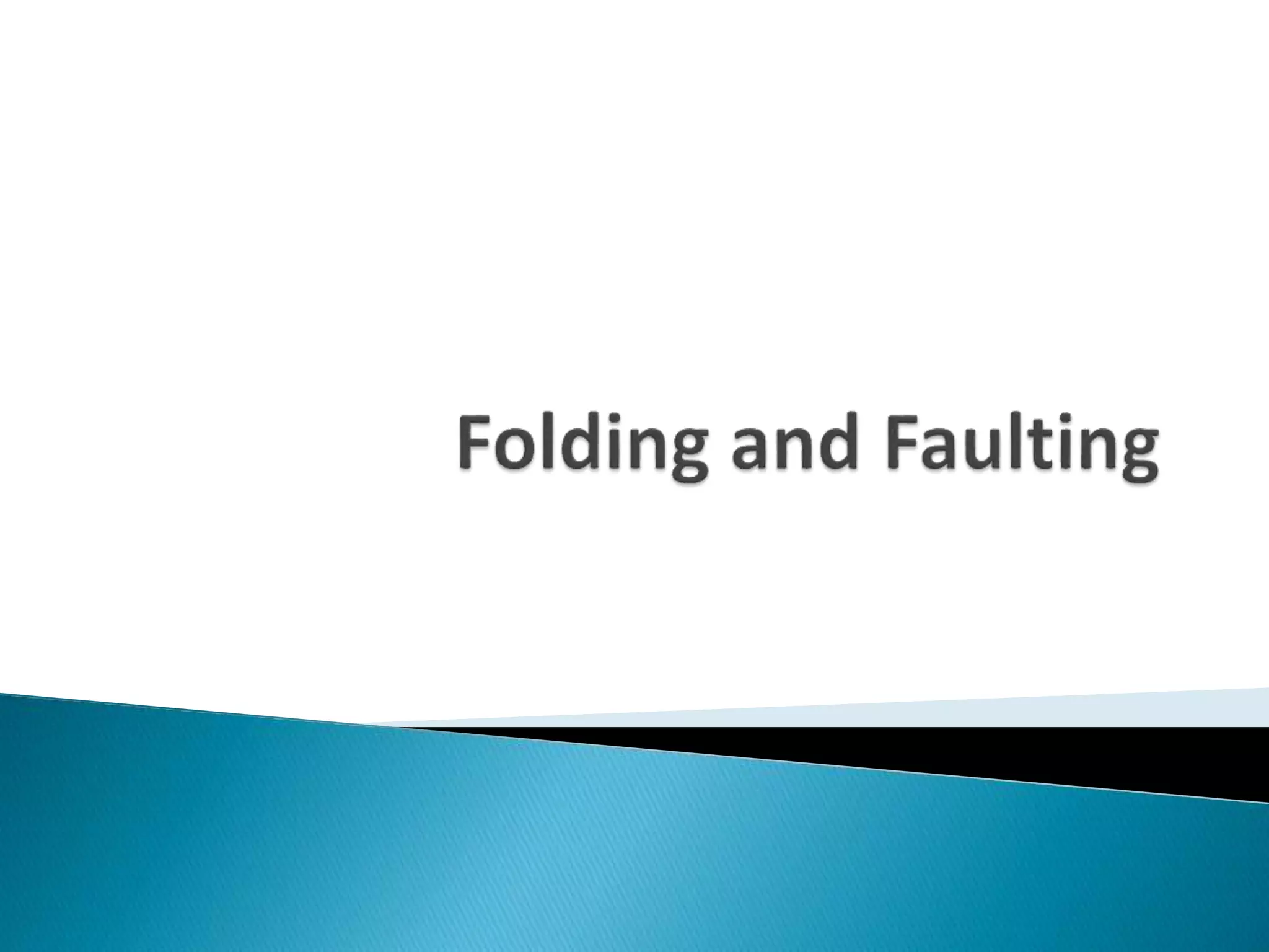 Folding and Faulting | PPT