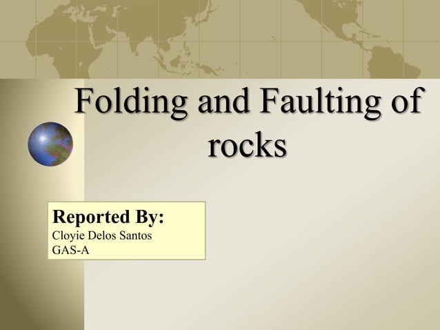 Folding and faulting of rocks | PPTX | Geology | Science