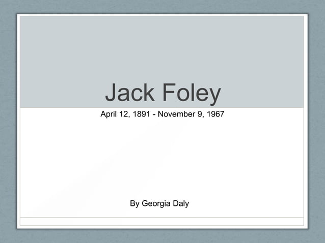 Jack Foley Presentation | PPT
