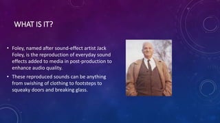 Foley Sound - Amer | PPTX | Audio Production | Content Production