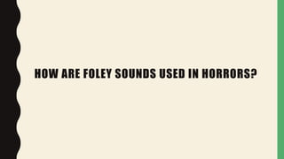 Foley sounds | PPTX | Audio Production | Content Production