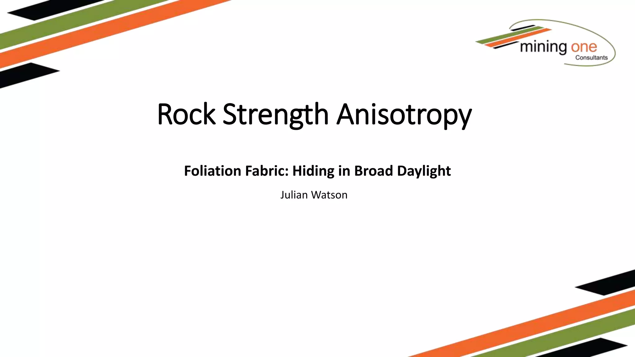 Rock Strength Anisotropy Foliation Fabric: Hiding in Broad Daylight | PPT