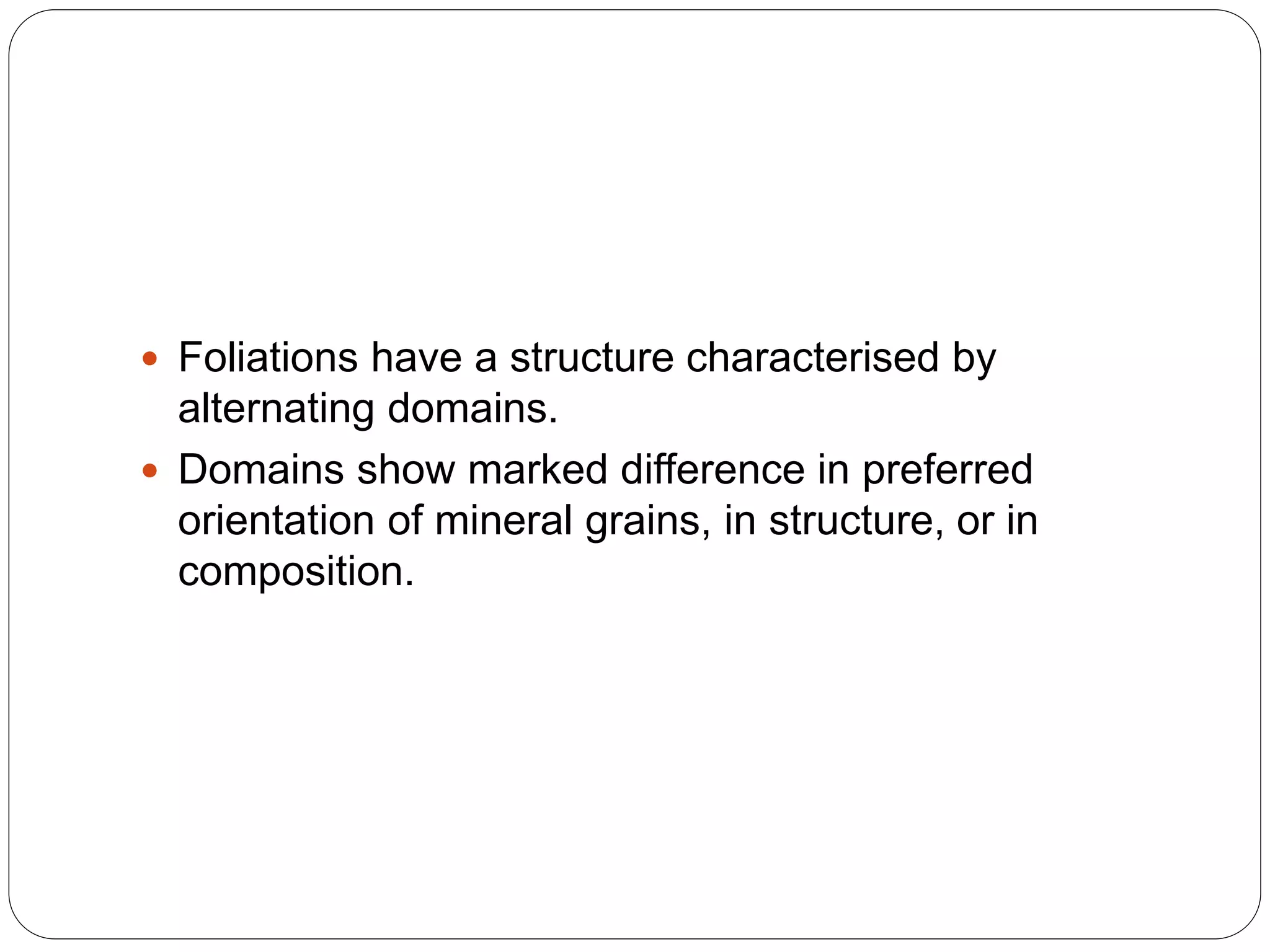 Types of Foliations and lineations and their characteristics | PPTX