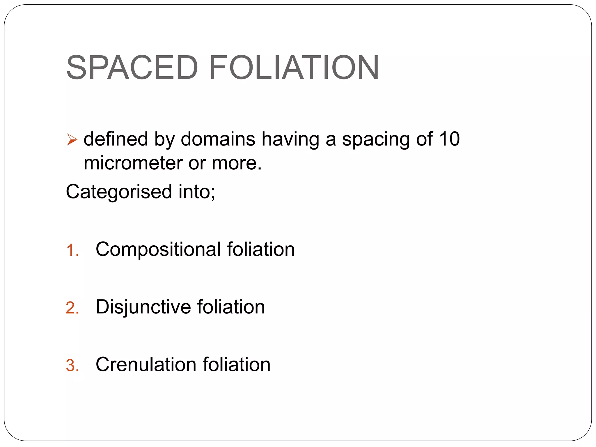 Types of Foliations and lineations and their characteristics | PPTX