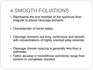 Types of Foliations and lineations and their characteristics | PPTX