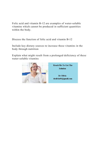 Folic acid and vitamin B-12 are examples of water-soluble vitami.docx