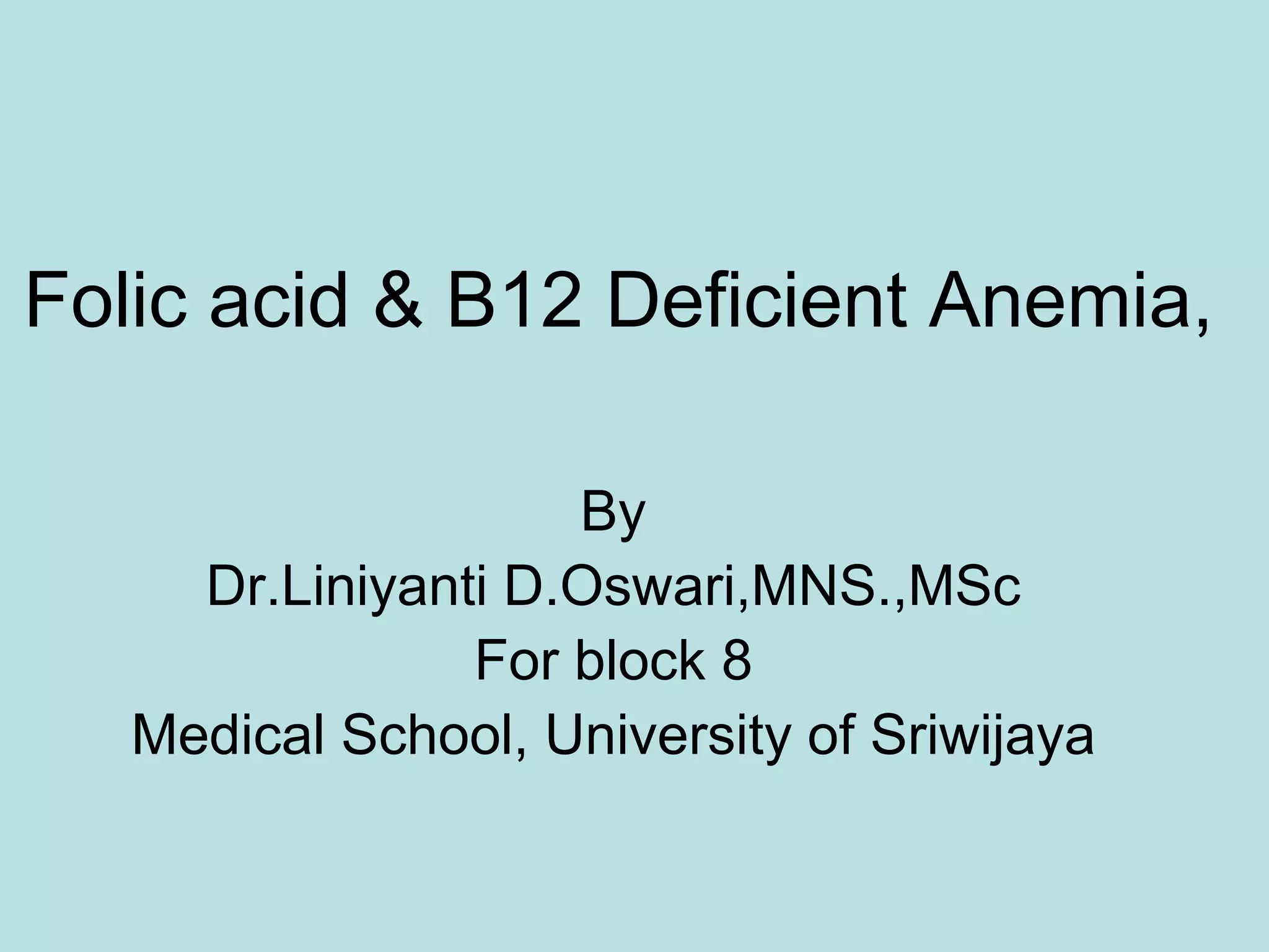 Folic_acid_B12_deficiency_Anemia_LIN_OSW.ppt