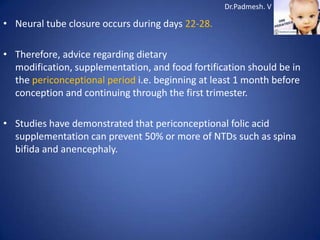 Folic acid in neural tube defect... Dr.Padmesh | PPTX