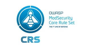 Introduction to ModSecurity and the OWASP Core Rule Set | PPT