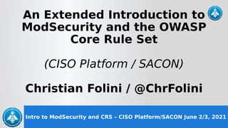 Extensive Introduction to ModSecurity and the OWASP Core Rule Set | PPT