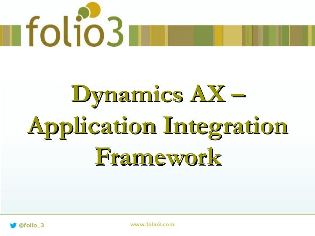 An Introduction To The Dynamics Ax Application Integration Framework