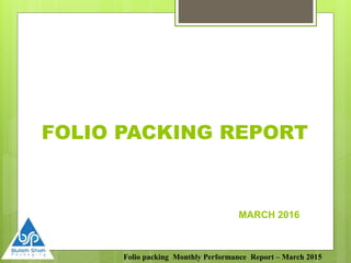 Folio Packing Report | PPT