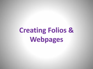 Creating a folio/webpage | PPT