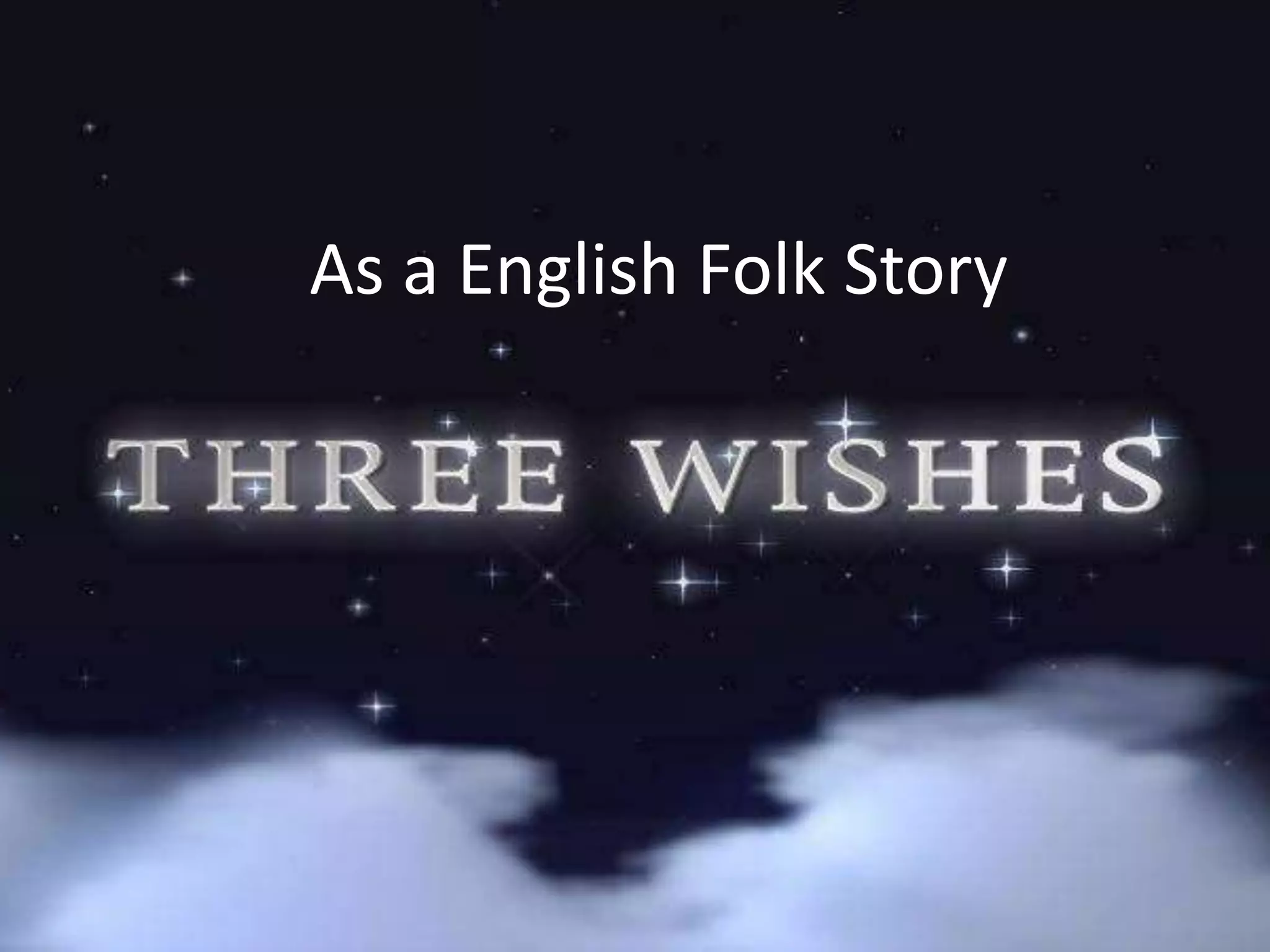 Folk story bahasa inggris "three wishes" | PPTX