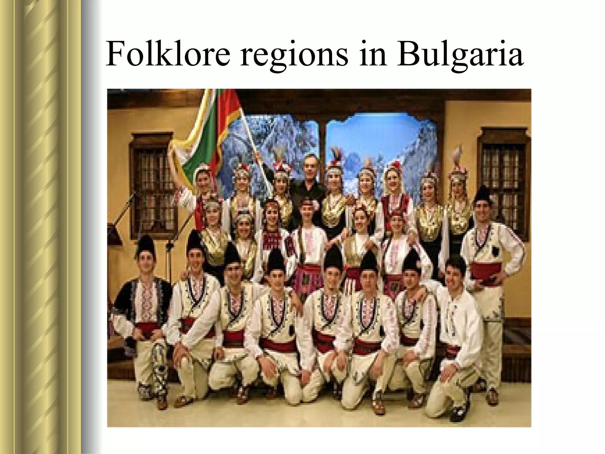Folklore Regions In Bulgaria by Boliana | PPT