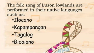 Folk songs in the Lowlands of Luzon | PPTX