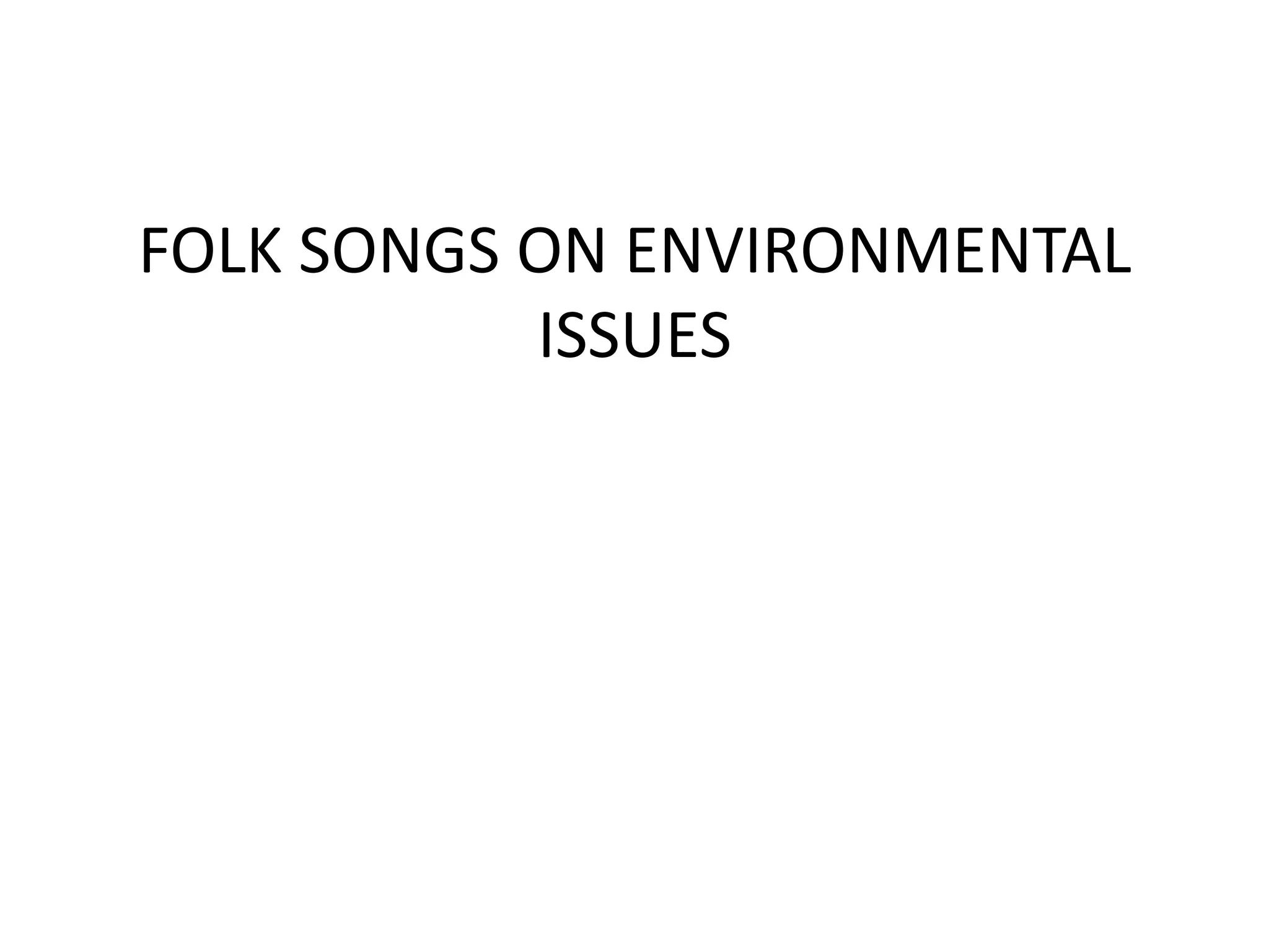 Folk songs on environmental issues | PPT