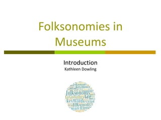 Folksonomies in Museums | PPT