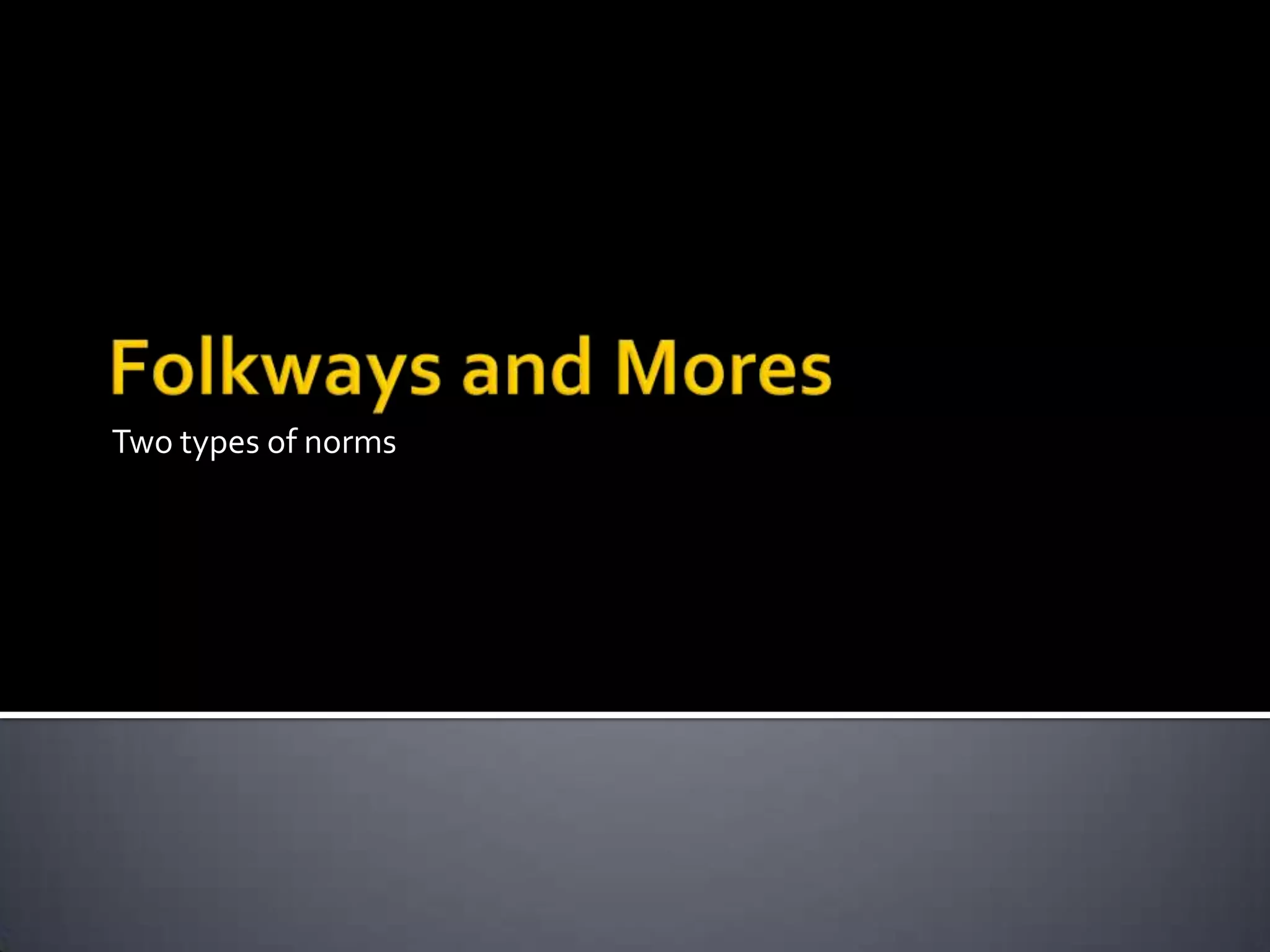 Folkways, mores and laws revised | PPTX